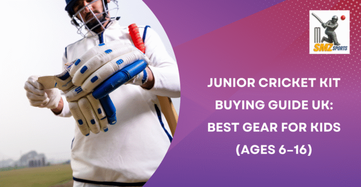 Junior Cricket Kit Buying Guide UK: Best Gear for Kids (Ages 6–16 ...